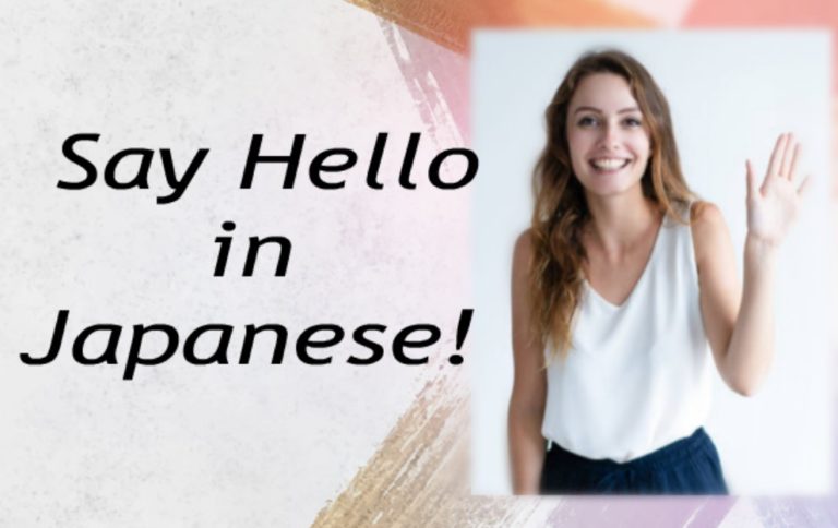 Say Hello in Japanese | Basic Facts You Need To Know!｜Gyl Magazine